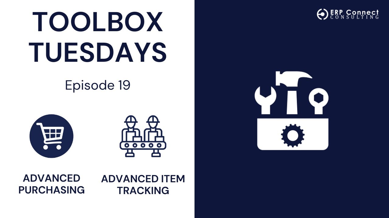 Toolbox Tuesday - Episode 19: Advanced Purchasing and Advanced Item ...