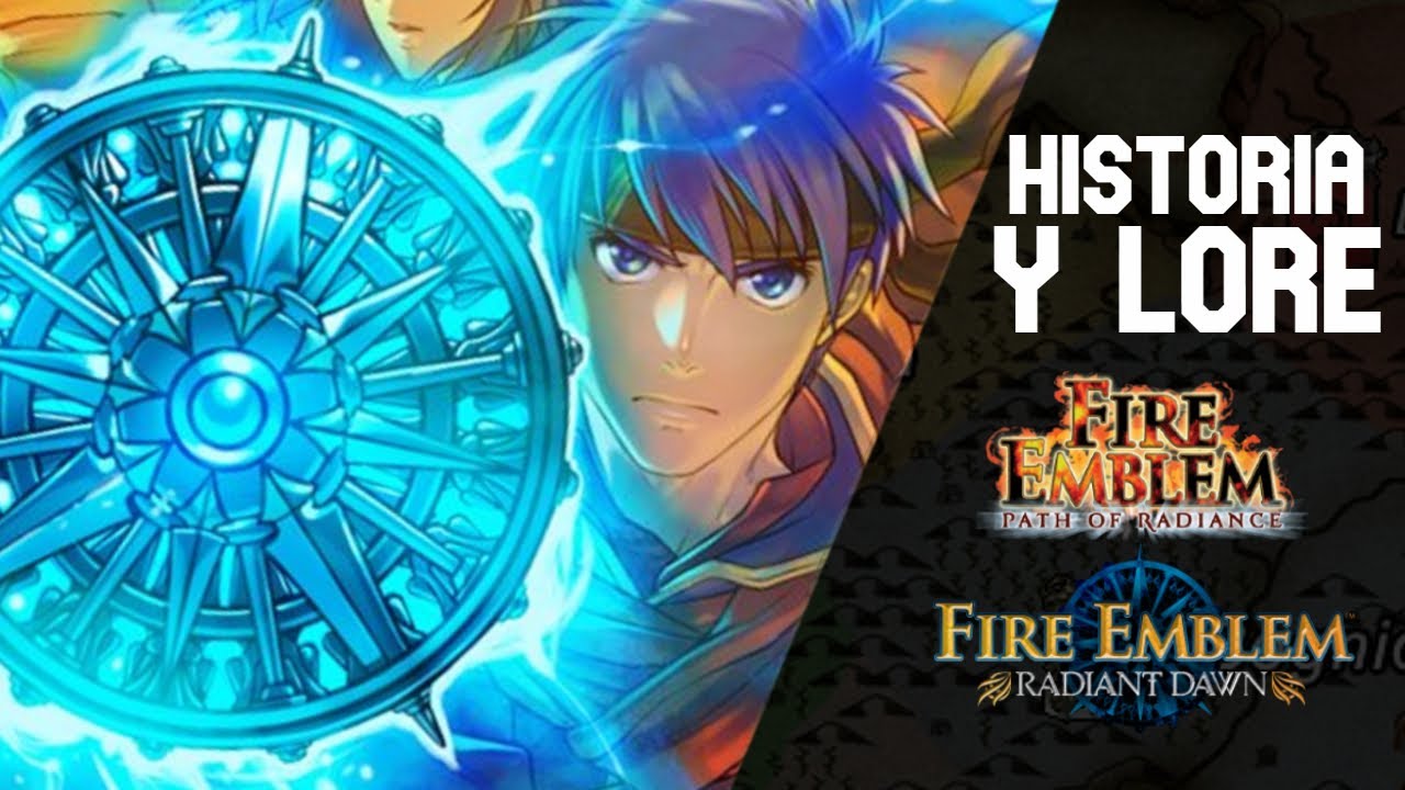 Historia y Lore de FIRE EMBLEM | Path of Radiance y Radiant Dawn - YouTube