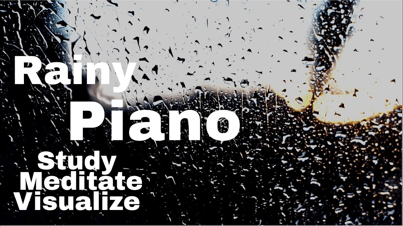 Rainy Sunday - Relaxing Piano Music And Gentle Rain, Study Music ...