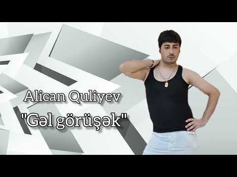 Alican Quliyev - Gel gorusek 2026
