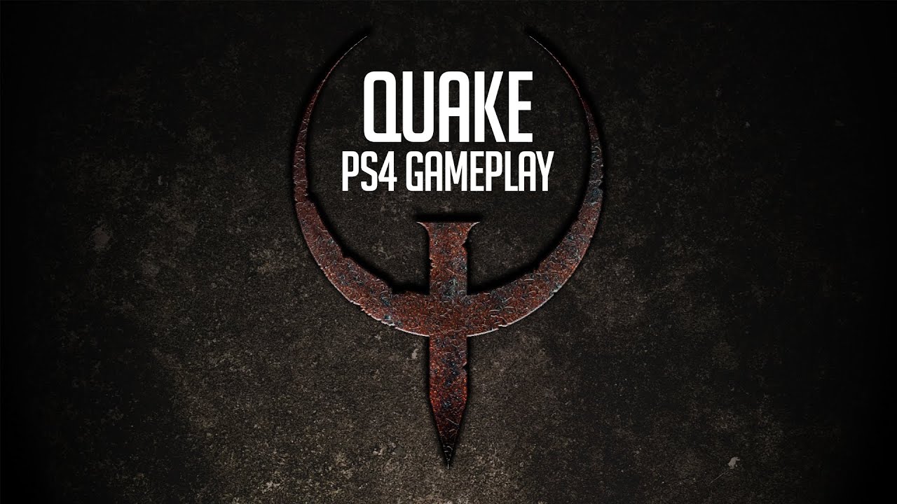Quake PS4 Gameplay - Id Software's Genre Defining 3D Shooter Returns ...