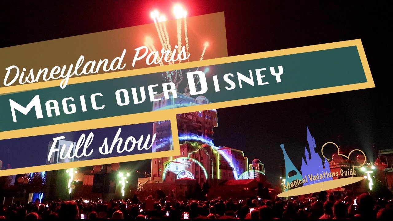 Magic over Disney | Disneyland Paris | full show - YouTube