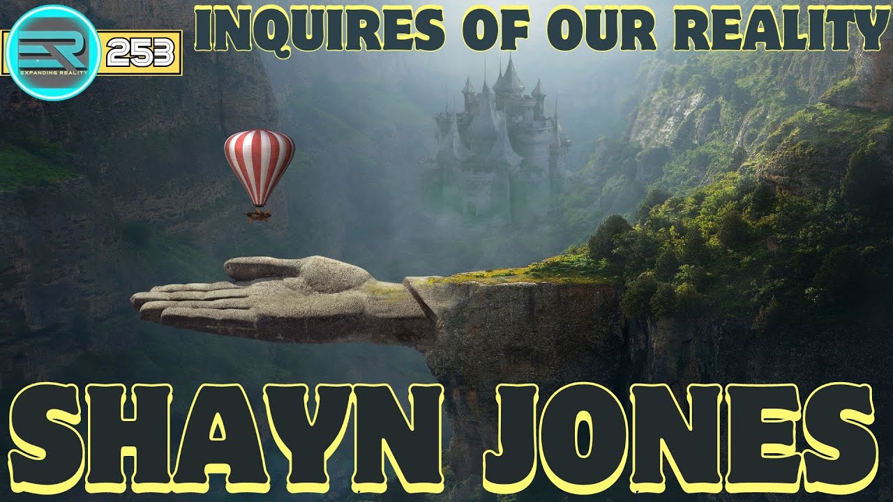253 | Shayn Jones | Inquires of our Reality - YouTube