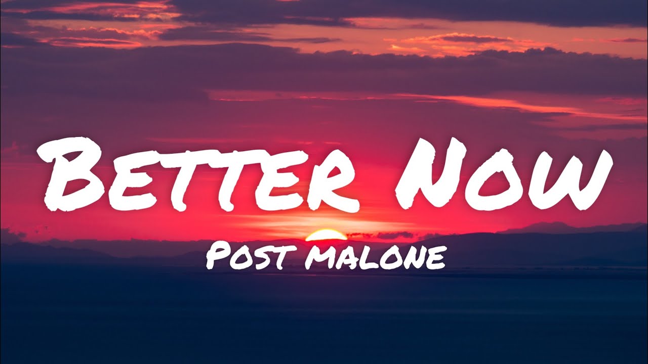 Post malone -better now (lyrics) - YouTube