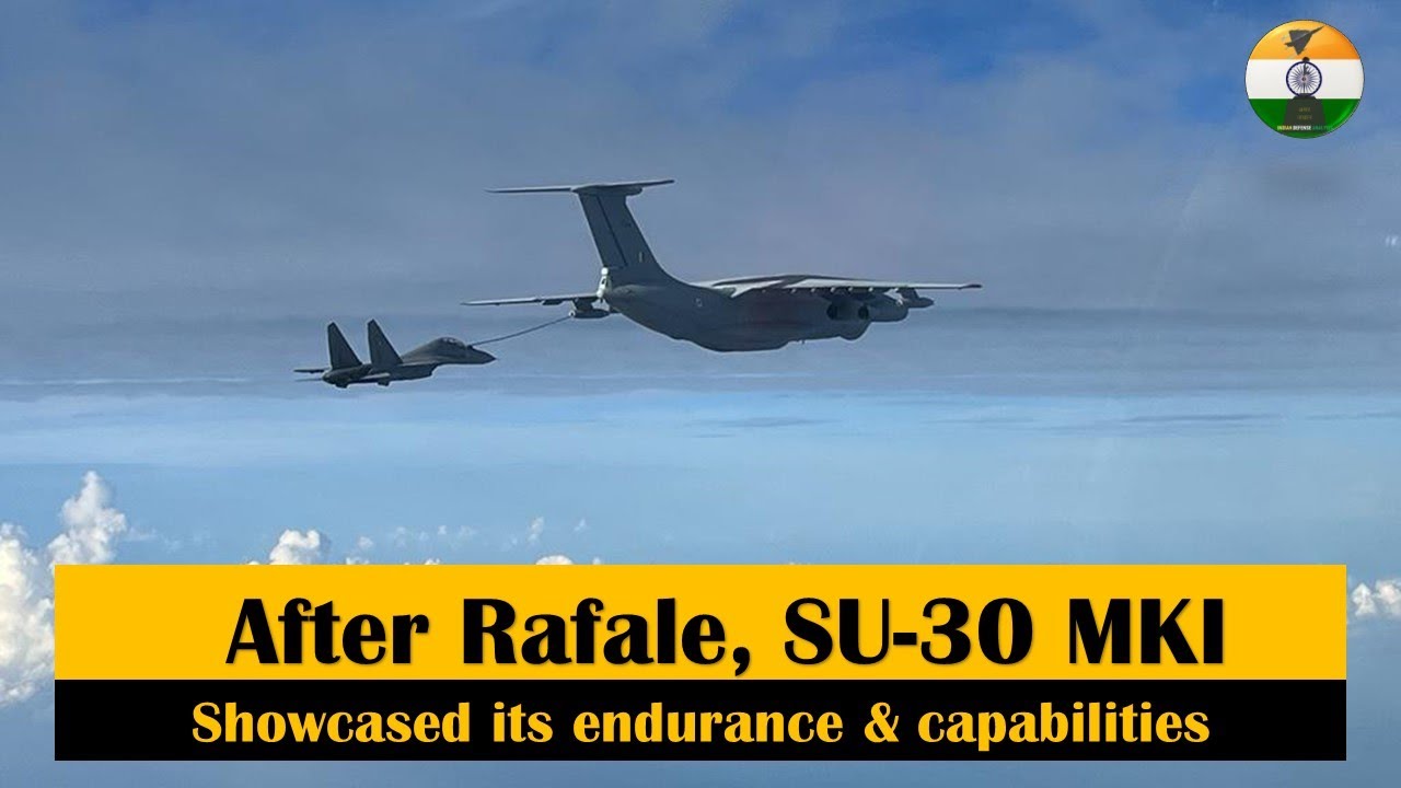 After Rafale, Indian Air Force SU-30 MKI Showcased its endurance ...