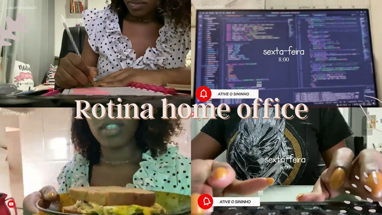 Rotina home office - Desenvolvedora Web | Paloma Calado - YouTube