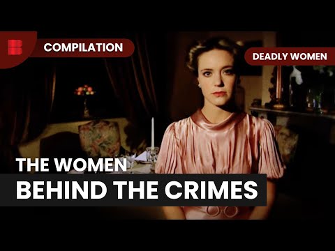 Criminal Minds of Deadly Women | Deadly Women | True Crime