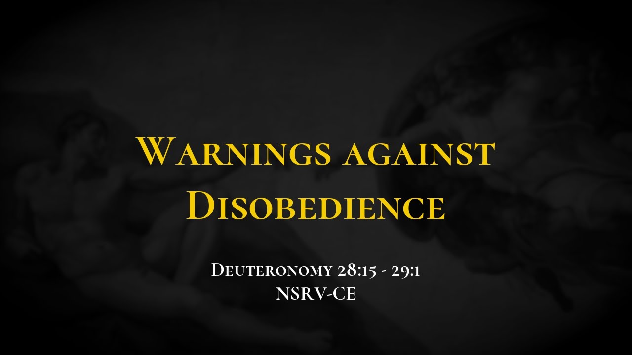 Warnings against Disobedience - Holy Bible, Deuteronomy 28:15-29:1 ...