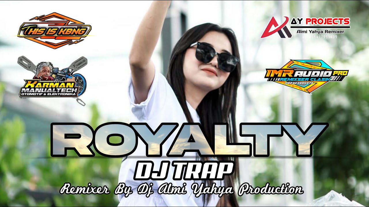 DJ TRAP ROYALTY FULL BASS VIRAL TERBARU - YouTube