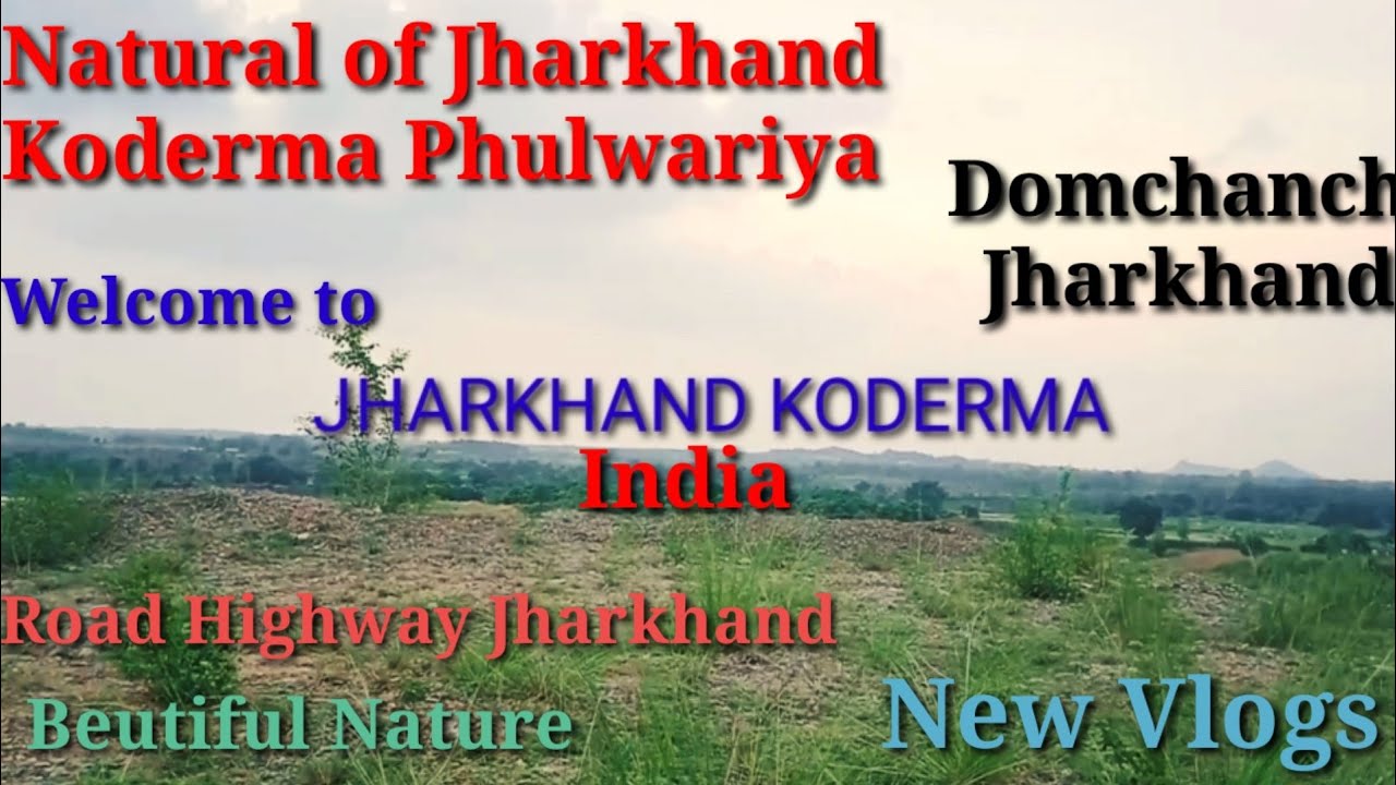 Welcome To Jharkhand New Vlogs In Koderma Youtube