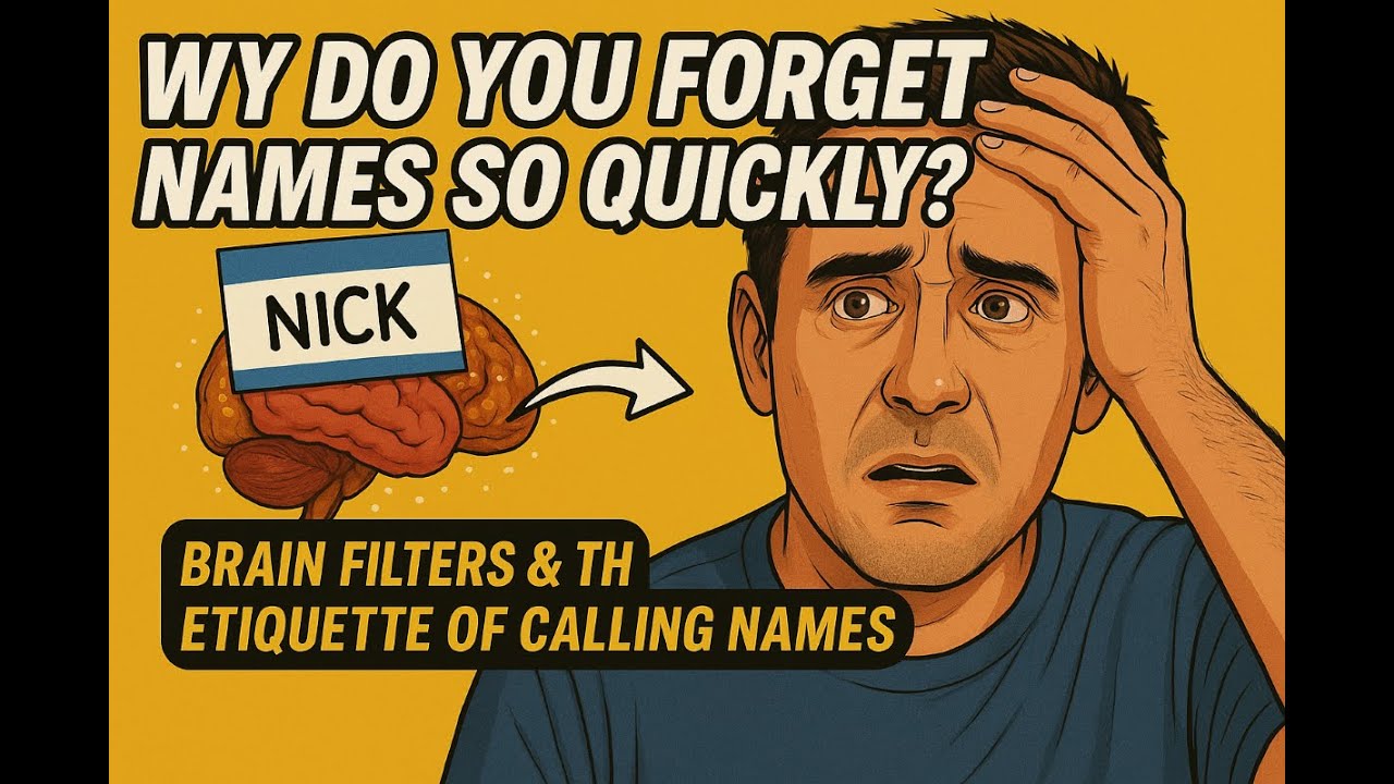 Why Do You Forget Names So Quickly? – Brain Filters & the Etiquette of ...