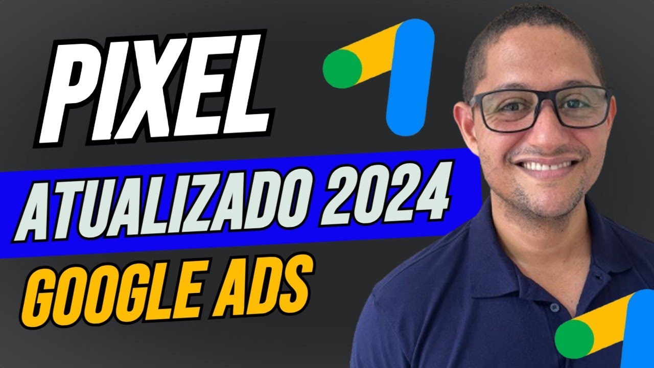 [PIXEL GOOGLE ADS ATUALIZADO] PARA QUE SERVE O PIXEL, CRIAÇÃO E ...