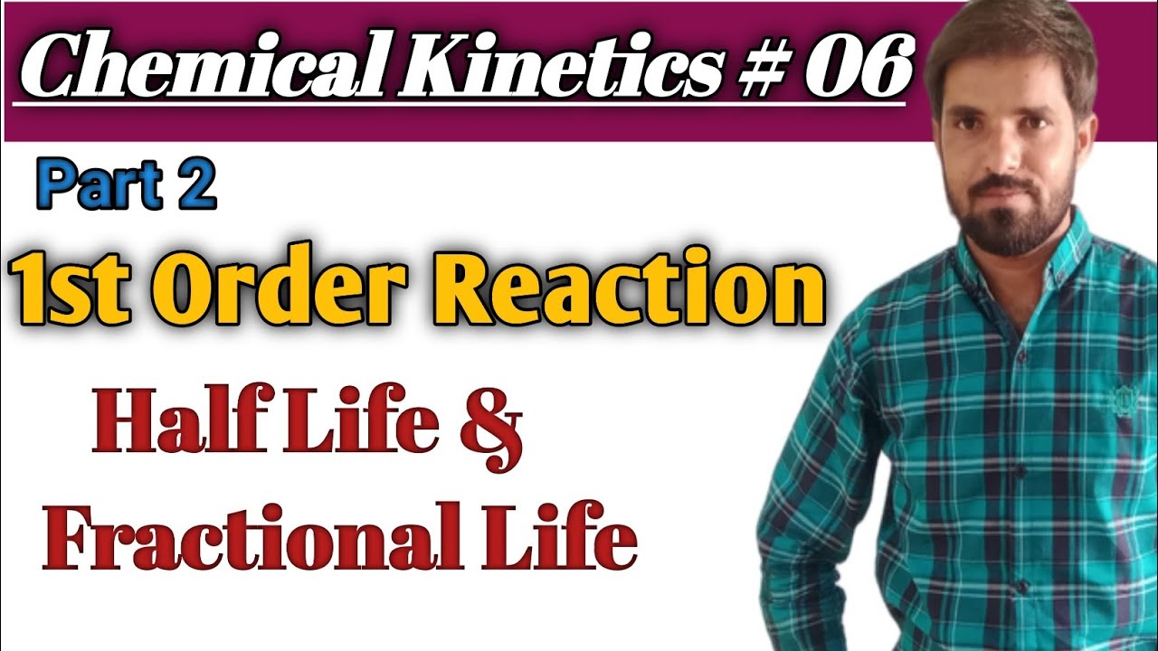 Chemical Kinetics 06|| Half life of first order reaction and kinetics ...
