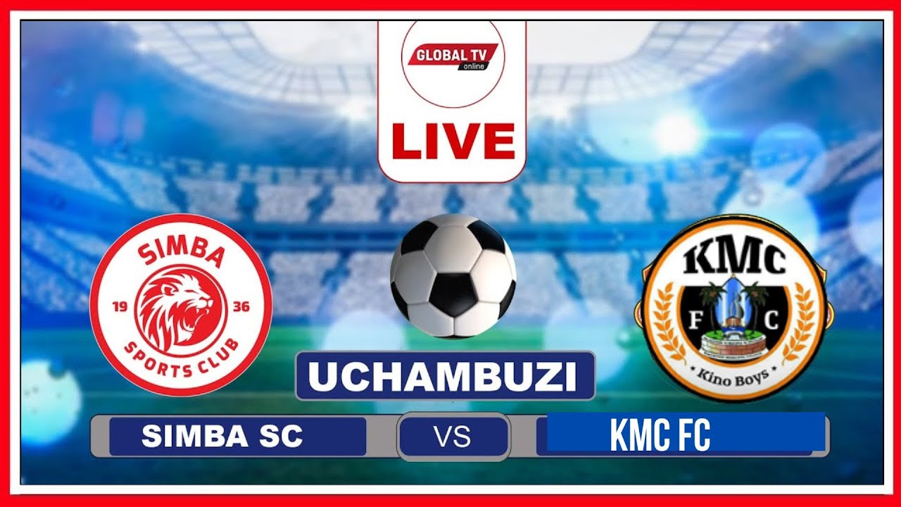 🔴#LIVE: SIMBA vs KMC FC - UBORA WA KIKOSI CHA SIMBA, SAKHO KUENDELEA NA ...