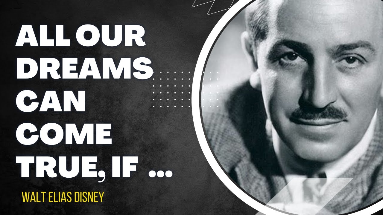 Famous Walt Elias Disney Quotes about Life, Dream, Limitation, Courage ...