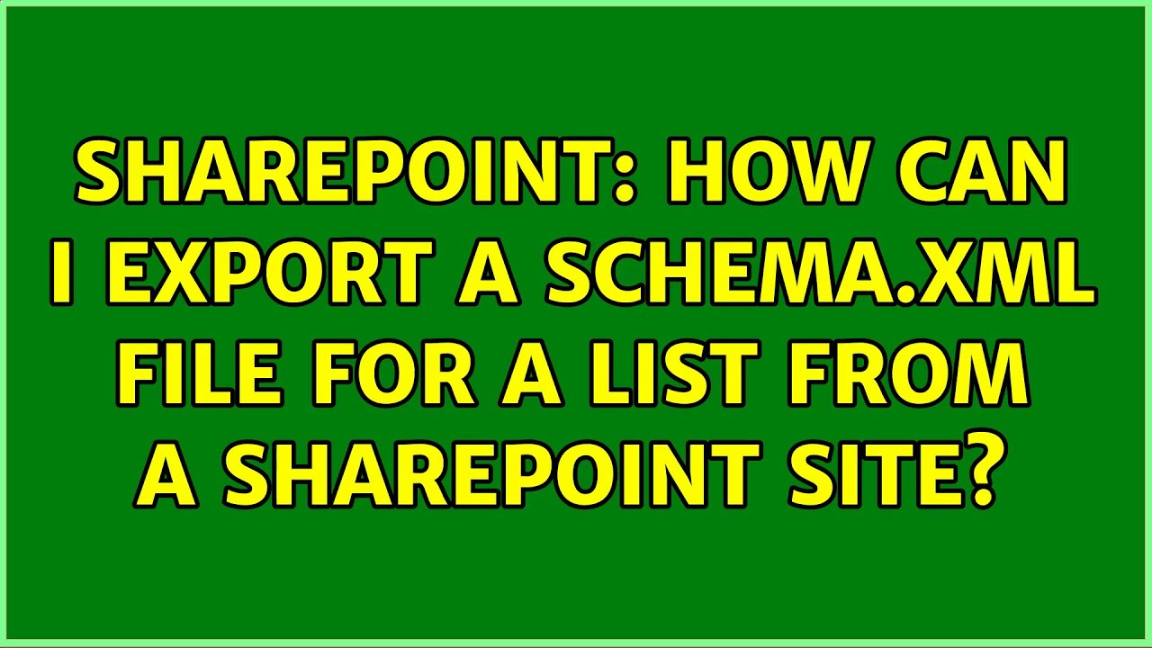 Sharepoint: How can I export a schema.xml file for a list from a ...