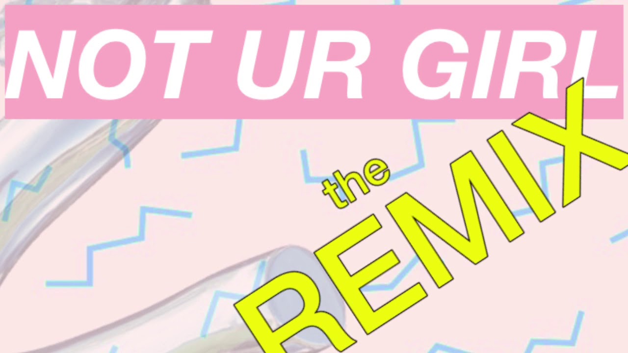 NOT UR GIRL REMIX- KENDAL THOMPSON x PAT MAKES MUSIC - YouTube