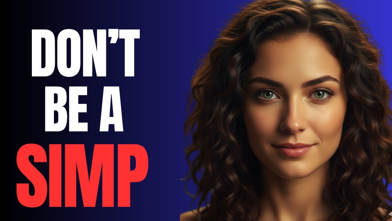 You're A Simp If You Do These Things... - YouTube