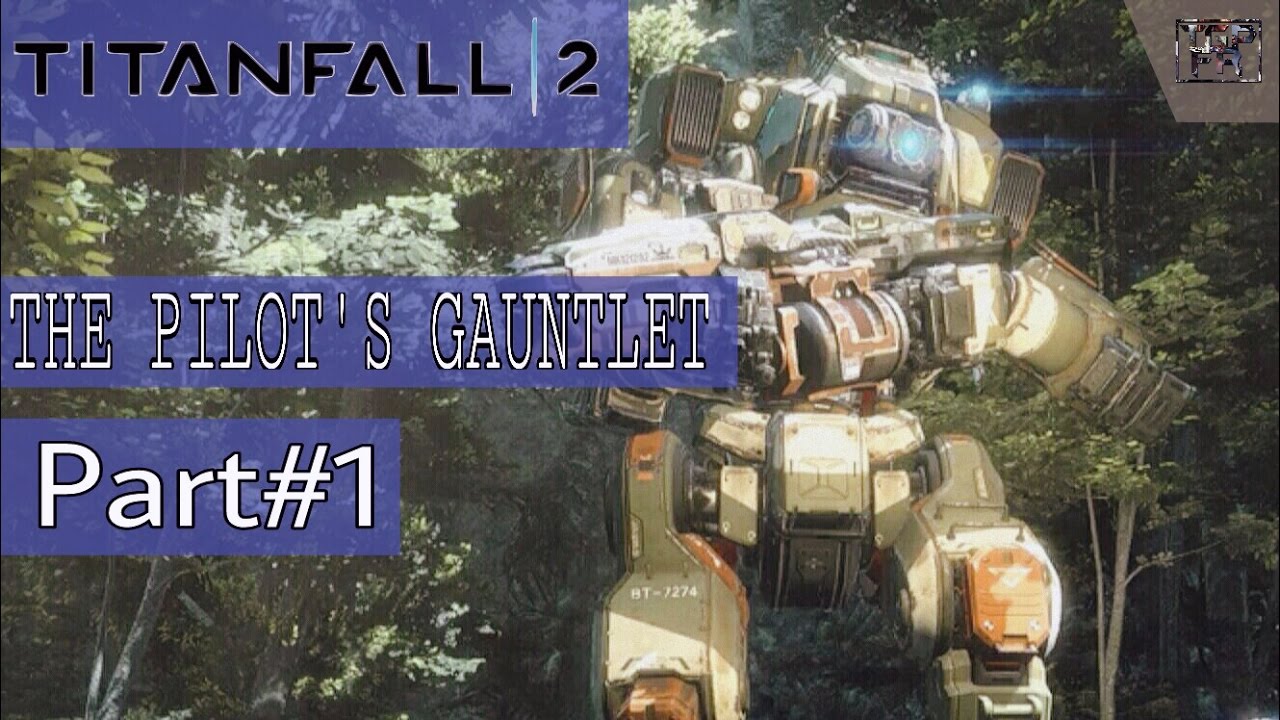 TITANFALL 2 Walkthrough Single Player Campaign Part#1 (THE PILOT'S ...
