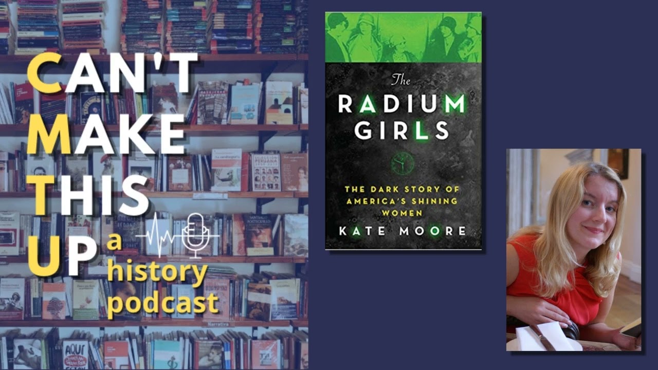 Radium Girls with Kate Moore (FULL EPISODE) - YouTube
