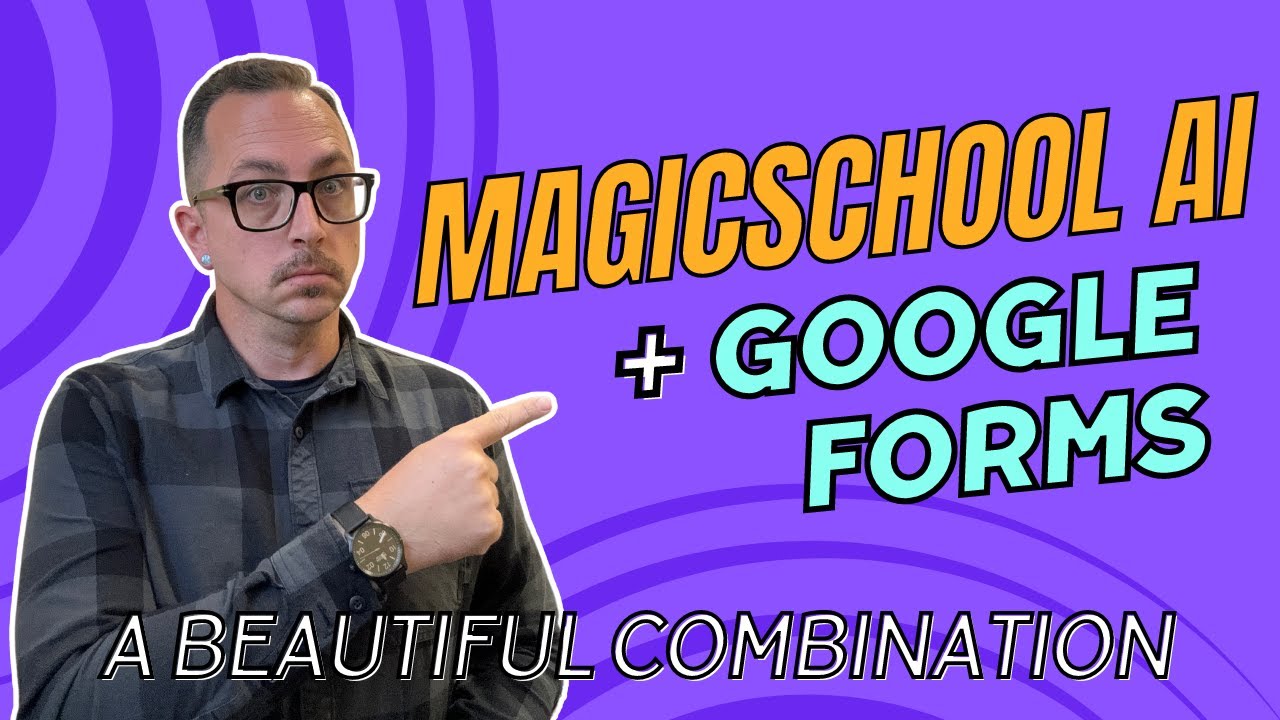 Magic School + Google Forms: A Beautiful Combination - YouTube