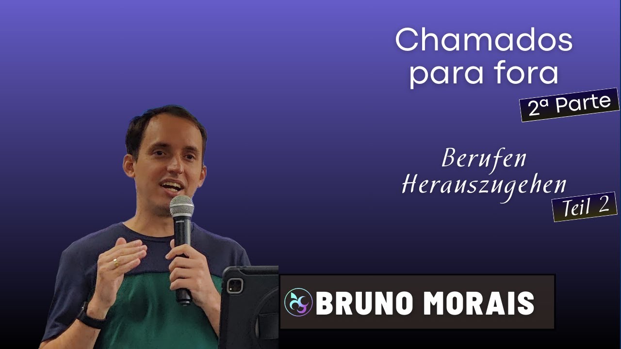 Chamados para fora - 2ª Parte | Berufen Herauszugehen - Teil 2 - Gemeinde Weinstock Berlin - YouTube