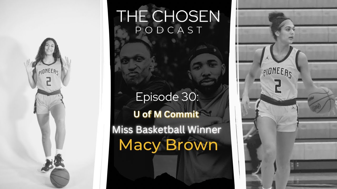 The Chosen Podcast | Episode 30 | Miss Basketball Winner Macy Brown ...