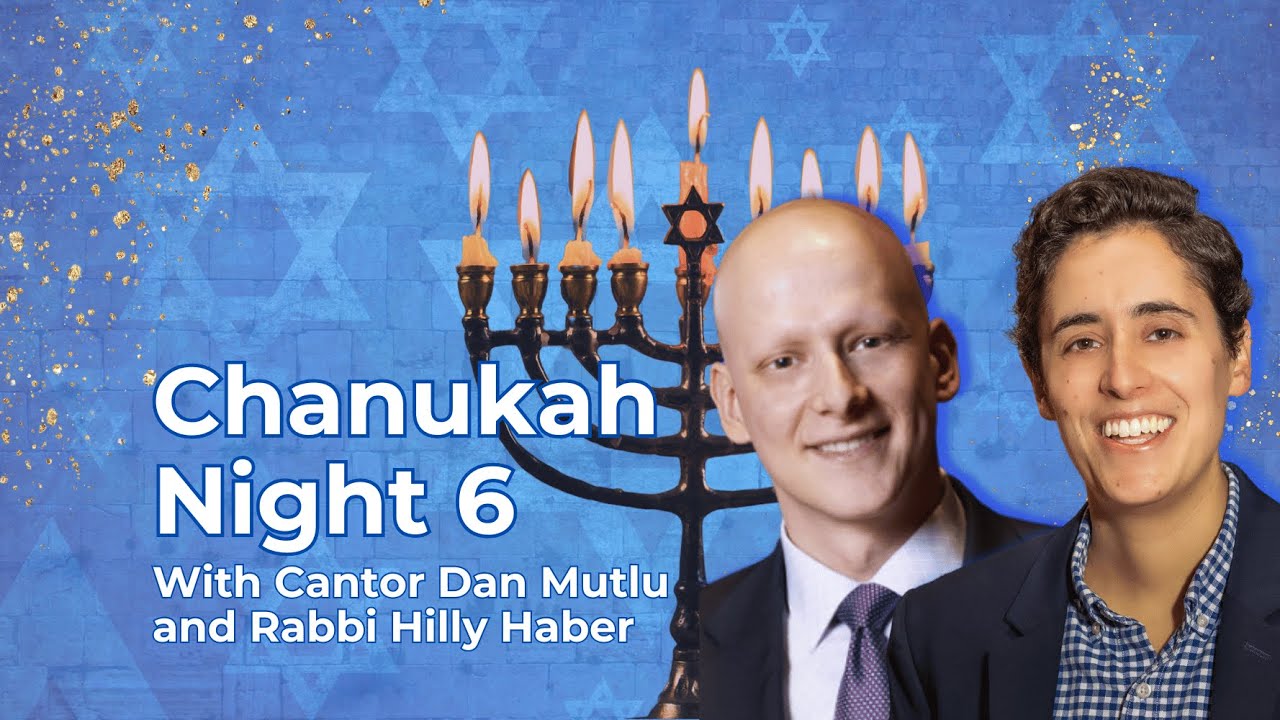 Sixth Night of Chanukah: Candle Lighting With Rabbi Hilly Haber and ...