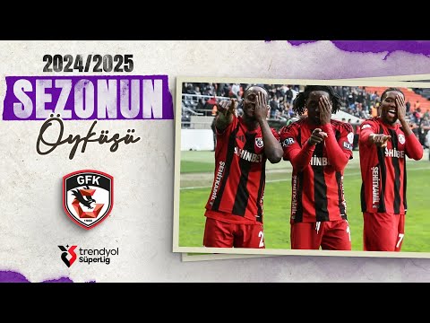 2024 - 2025 Sezonunda Gaziantep FK | Sezonun Hikayesi | Trendyol Süper Lig