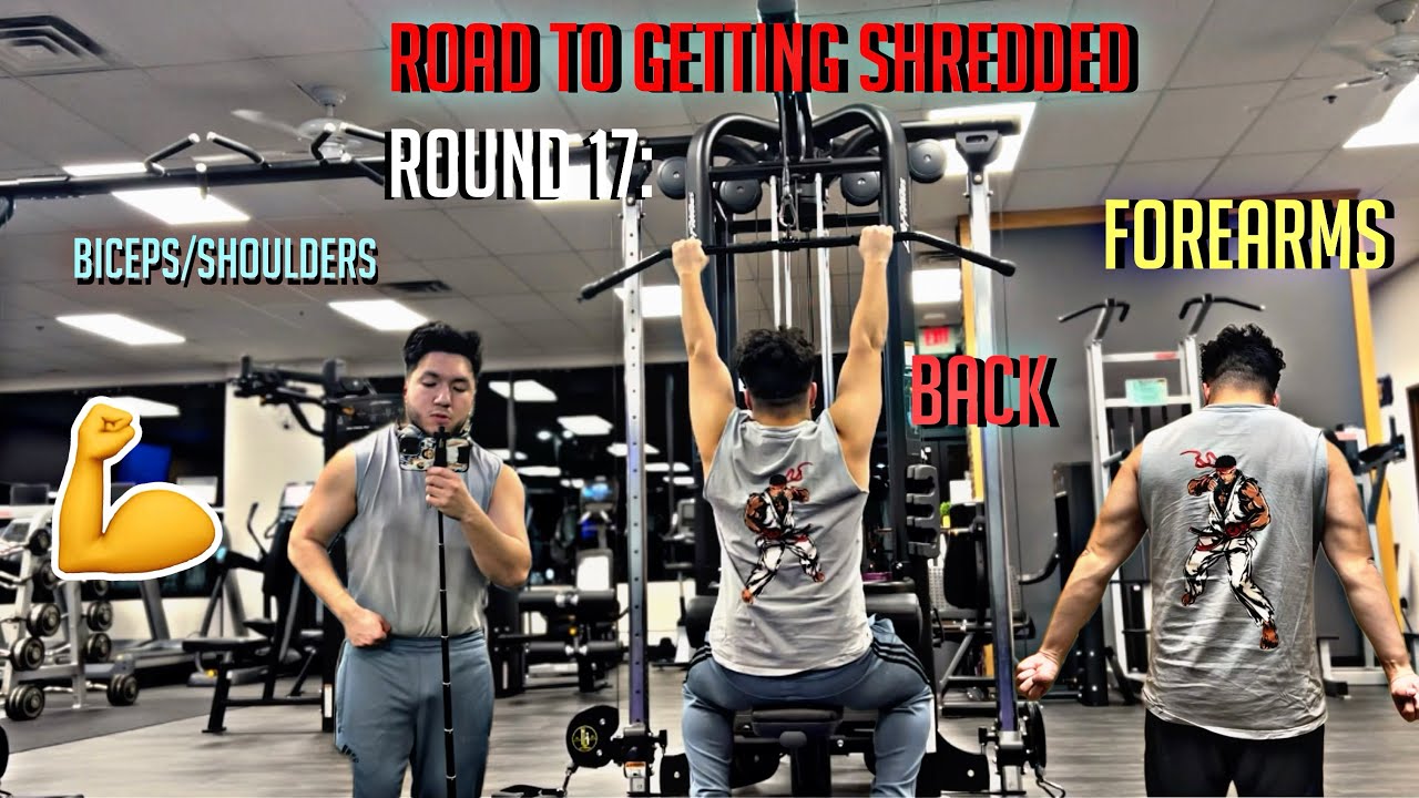 ROAD TO GETTING SHREDDED ROUND 17: BICEPS, SHOULDERS, FOREARMS, AND BACK 💪🏻 - YouTube