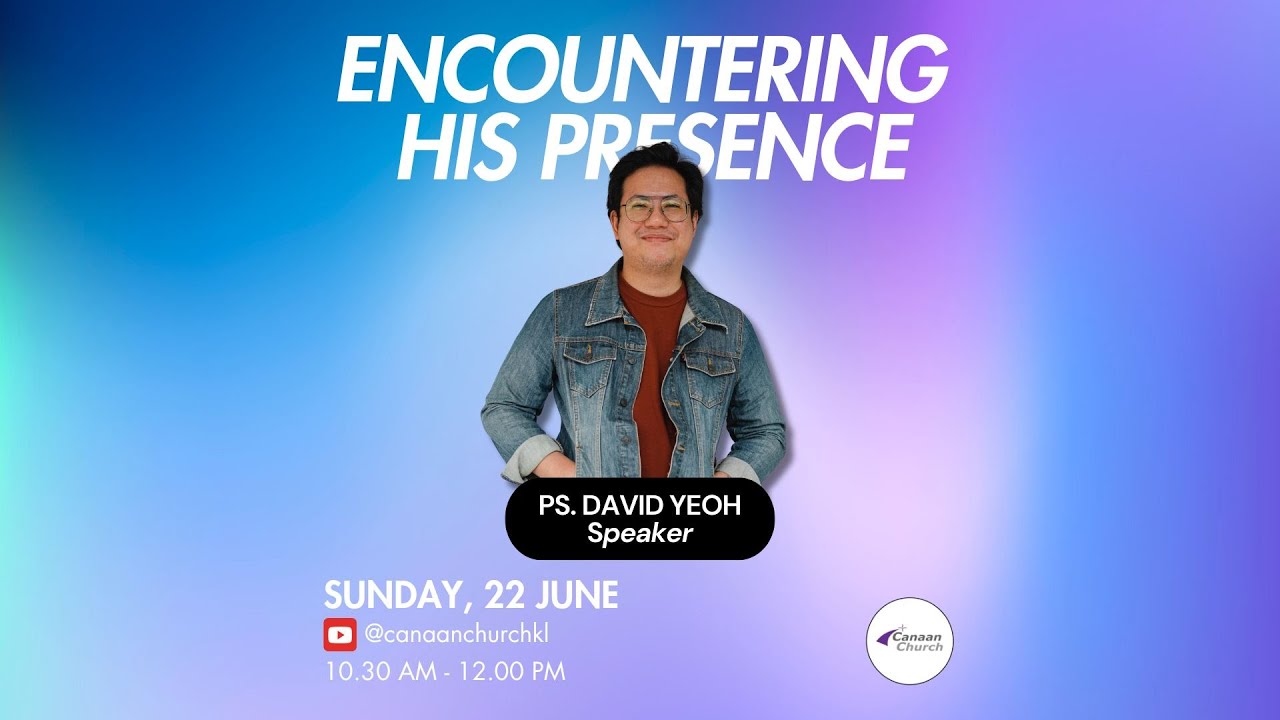Encountering His Presence | Ps. David Yeoh | 22.06.2025 - YouTube