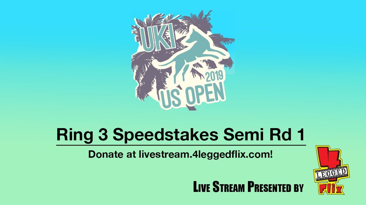 2019 UKI US Open: Ring 3- Speedstakes Semi Rd 1 - YouTube