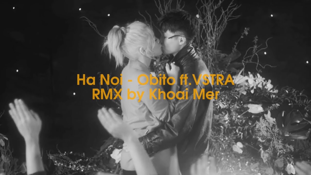 Hà Nội - Obito ft.VSTRA | Remix by Khoai Mer - YouTube