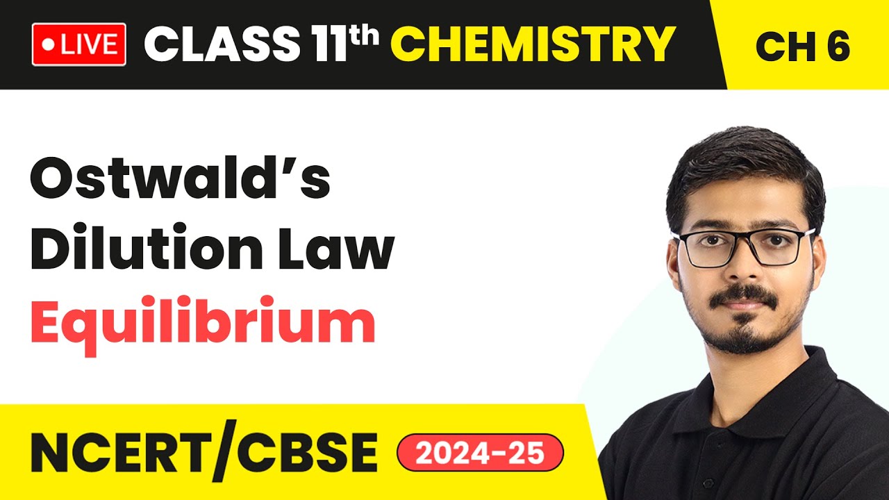 Ostwald’s Dilution Law - Equilibrium | Class 11 Chemistry Chapter 6 ...