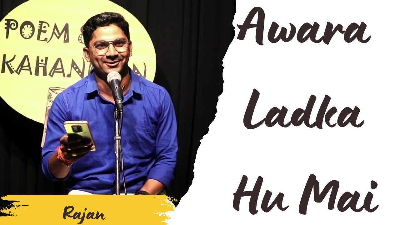 Awara Ladka Hu Mai || Rajan Shukla || Poem & Kahaniyan || Open Mic || Delhi || Hindi Poetry ...