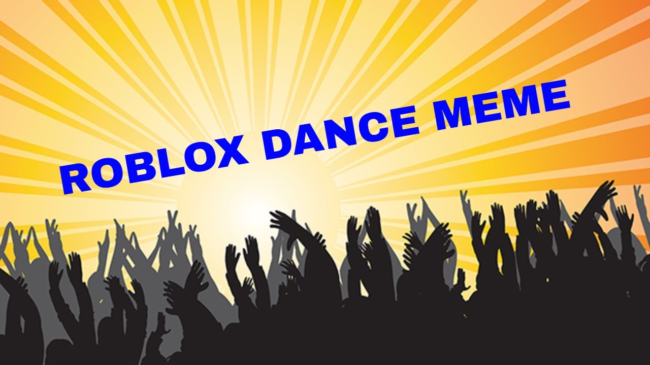 ROBLOX DANCE MEME - YouTube