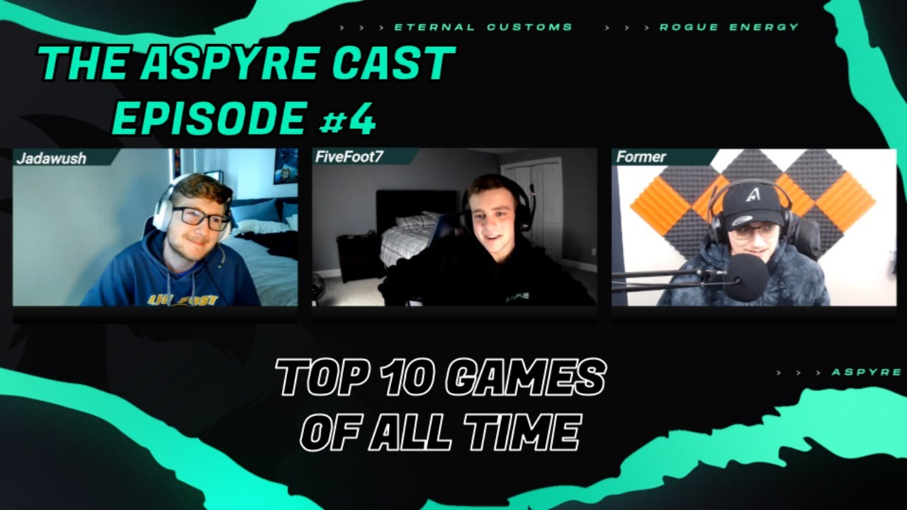 The Aspyre Cast Ep. 4 | TOP 10 GAMES | ft. FiveFoot7, Jadawush, and ...