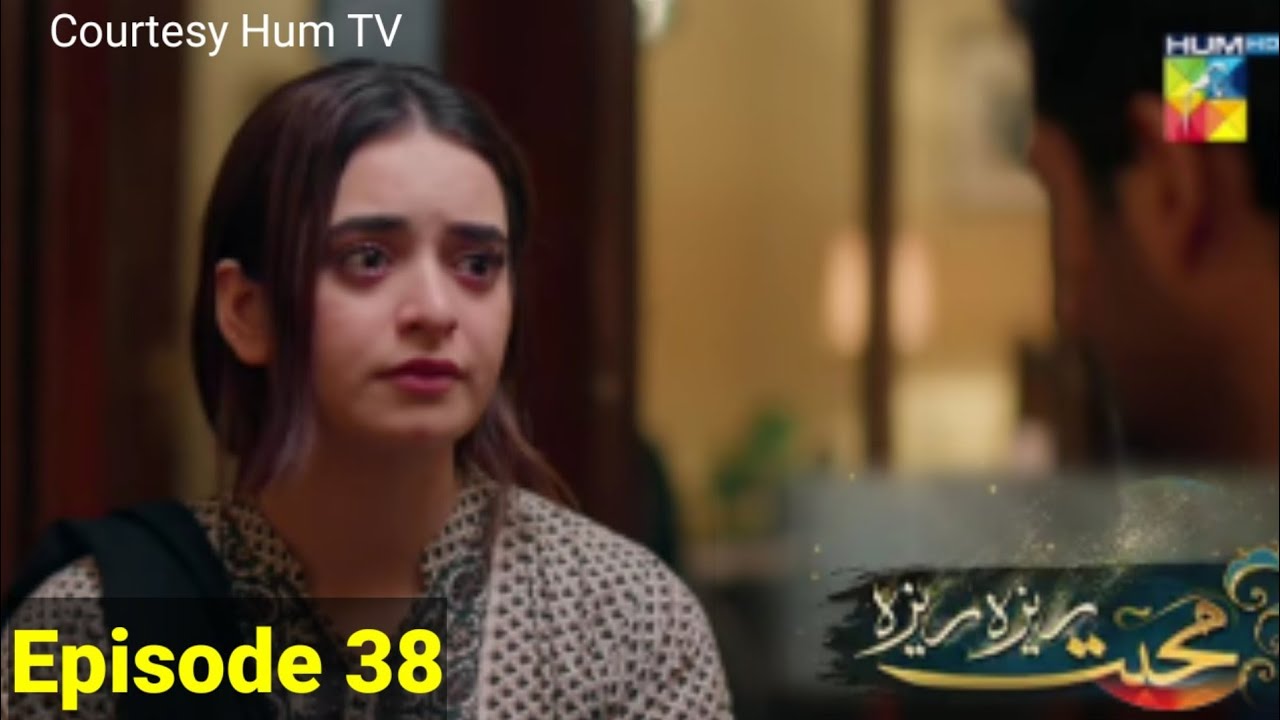 Mohabbat Reza Reza Episode 38 Esya Sabhat ko ghr sy Nikal dy ga - YouTube