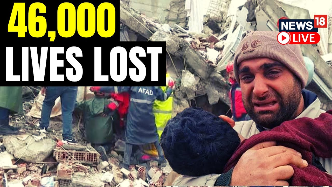 Death Toll Crosses 46,000 In Turkey & Syria | Turkey Earthquake 2023 ...