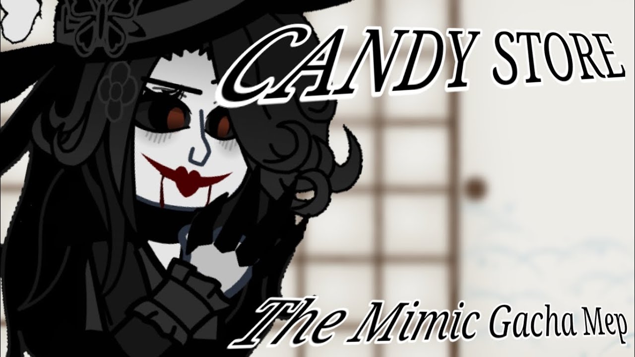 Candy Store MEP {The Mimic book 1} [5/25] READ DESC!! - YouTube