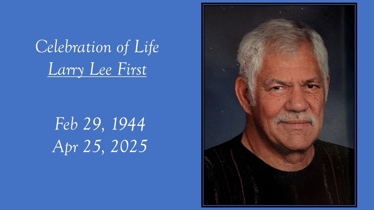 May 27, 2025 - Larry Lee First - Celebration of Life - YouTube
