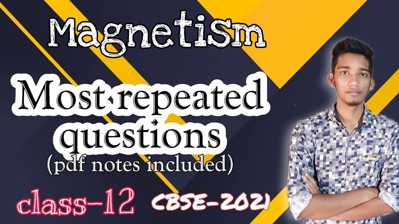 Most Repeated Questions from Magnetism||CBSE-2021||Class-12||Magnetism ...