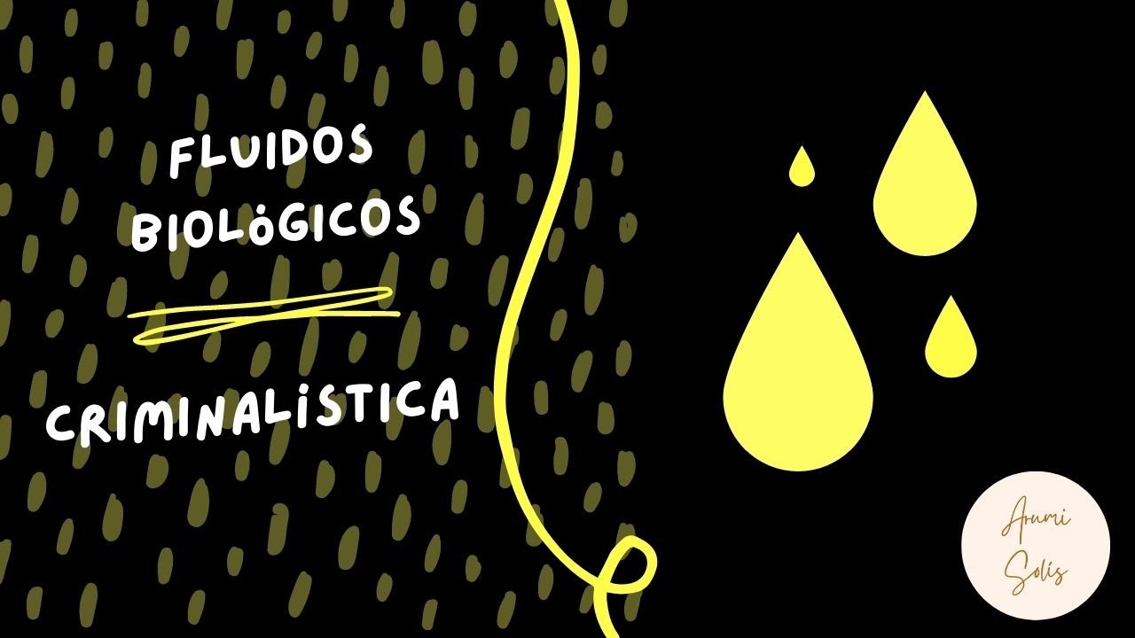 FLUIDOS BIOLOGICOS | CRIMINALÍSTICA - YouTube