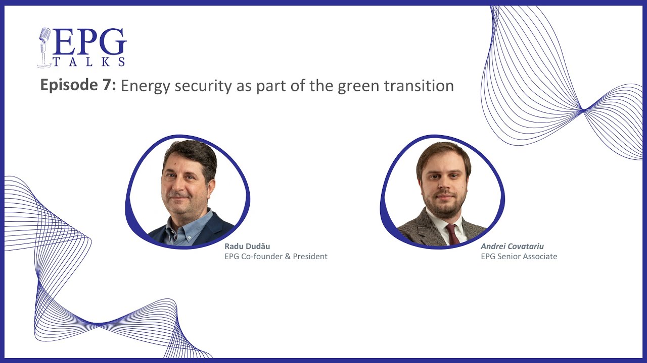 EPG Talks - Episode 7: Energy Security as part of the Green Transition ...