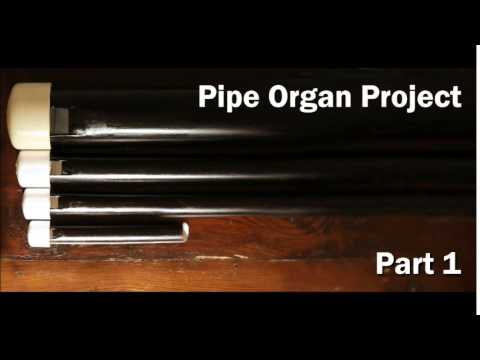 Homemade Organ Pipes Clip - YouTube