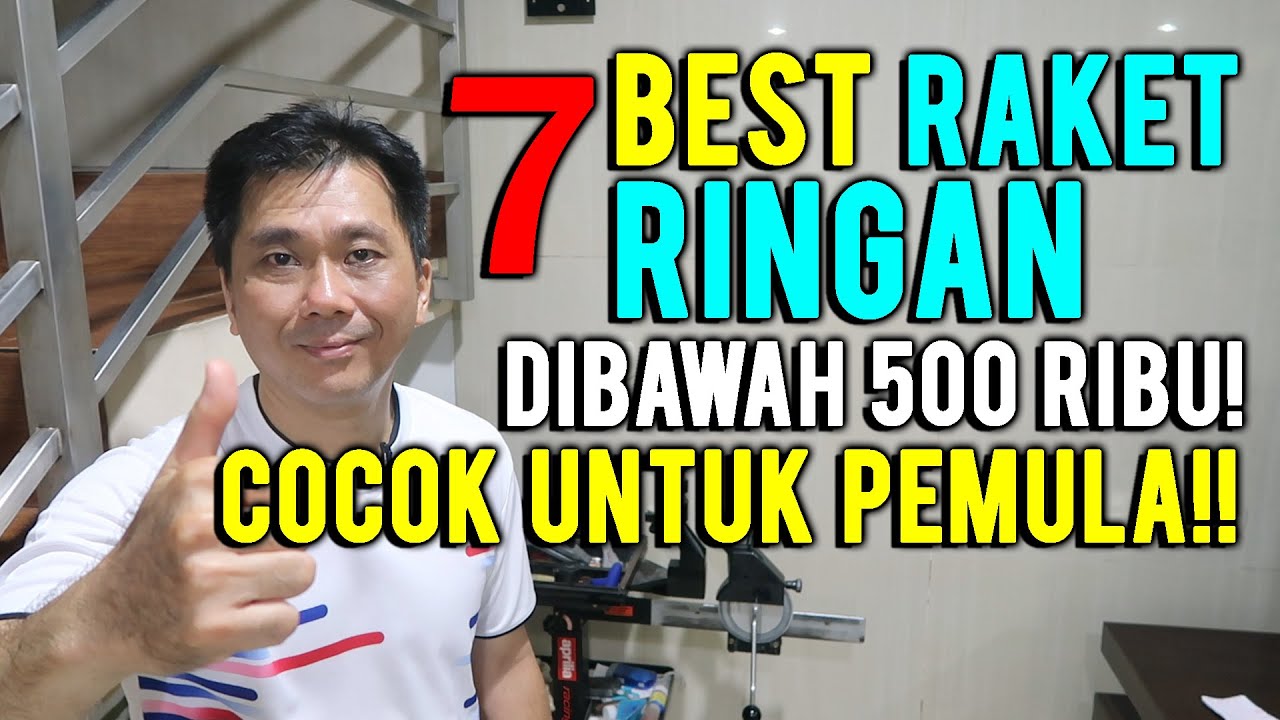 BEST RAKET RINGAN TERBAIK DIBAWAH 500 RIBU! SANGAT COCOK UNTUK PEMULA ...