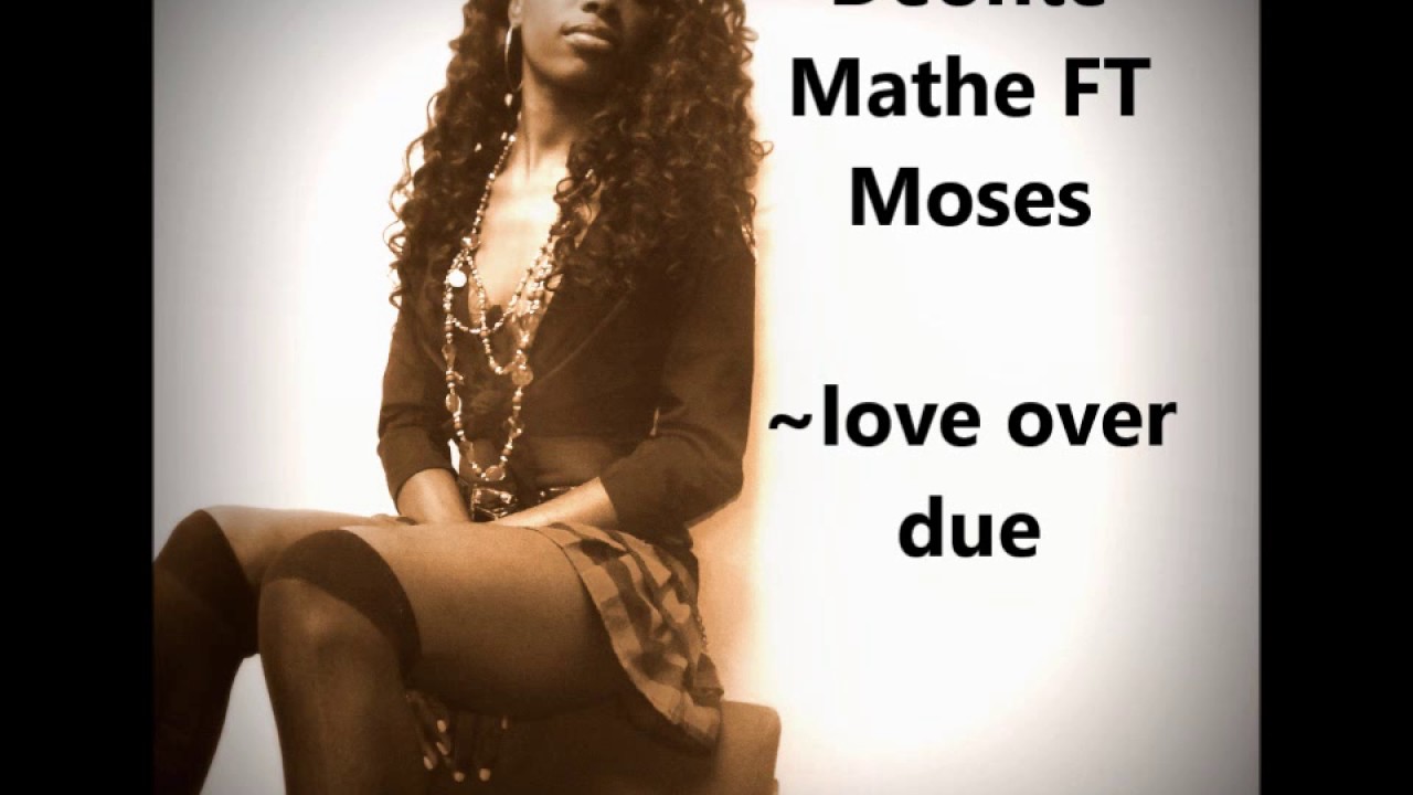 Deonte Mathe ft Moses - Love over due (audio track) - YouTube