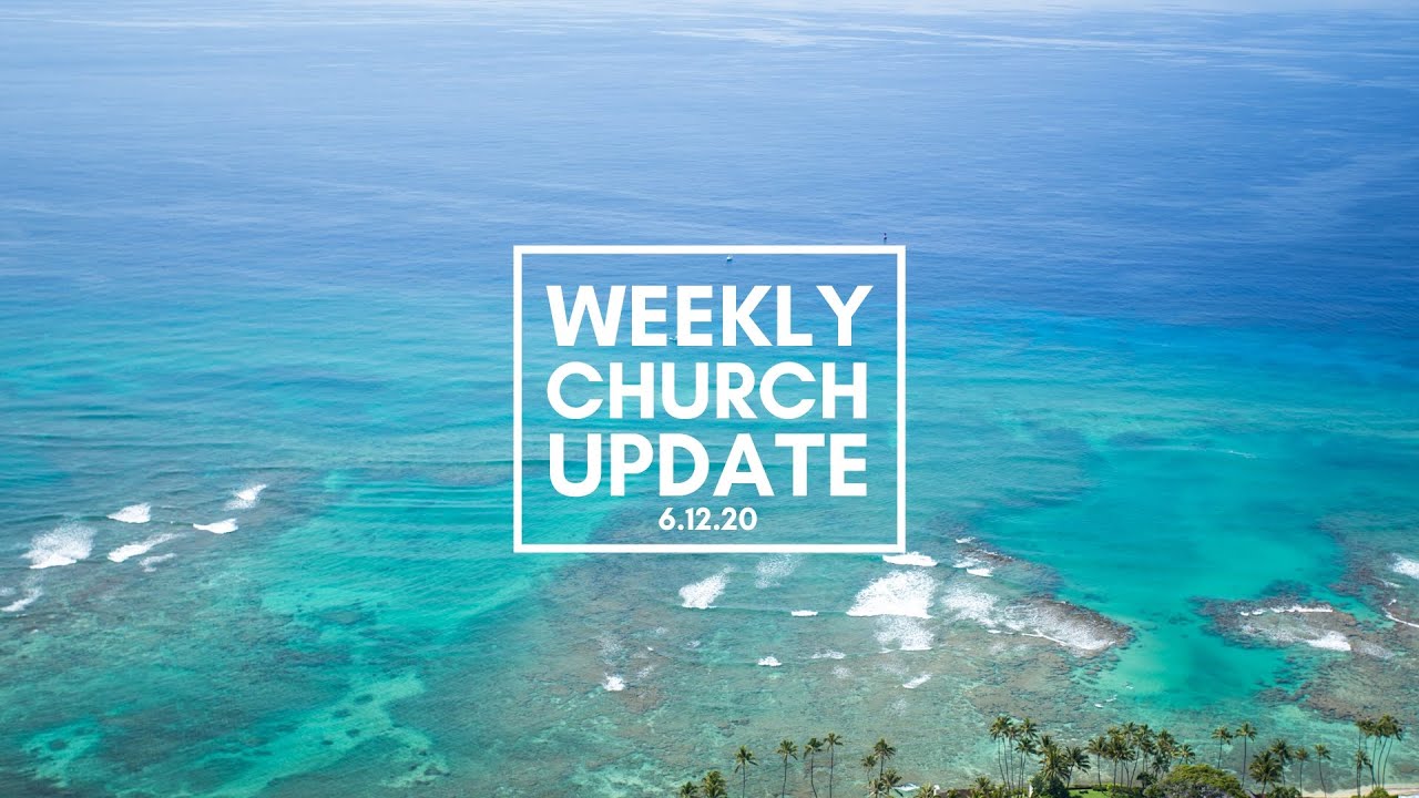 Weekly Church Update | 6 12 20 - YouTube