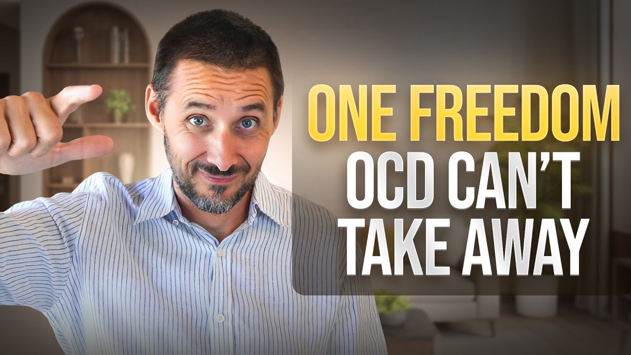 The One Freedom OCD Can’t Take Away - YouTube
