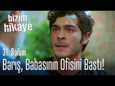 Barış, babasının ofisini bastı! - Bizim Hikaye 31. Bölüm